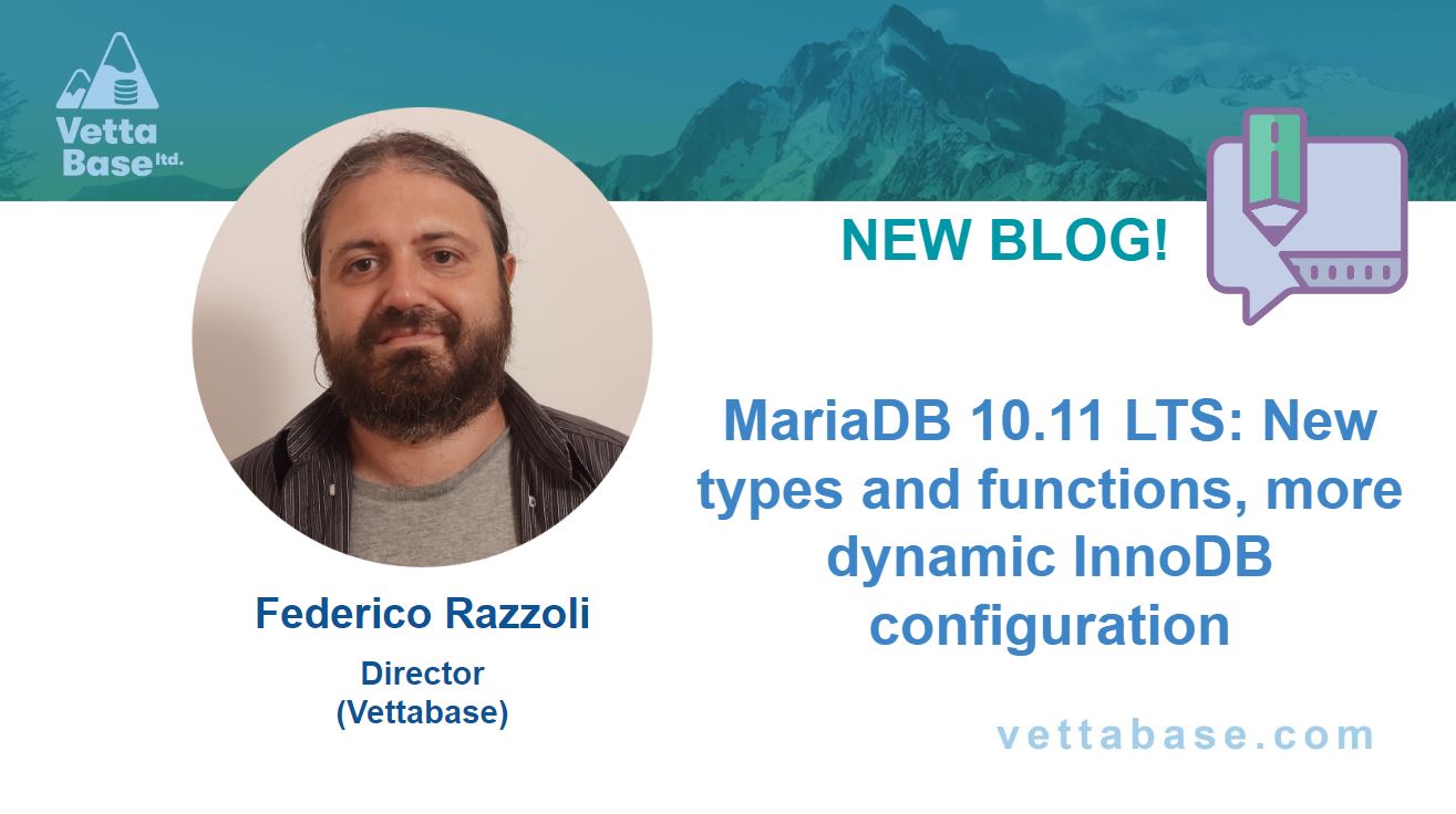 MariaDB 10.11 LTS: New types and functions, more dynamic InnoDB configuration - Vettabase