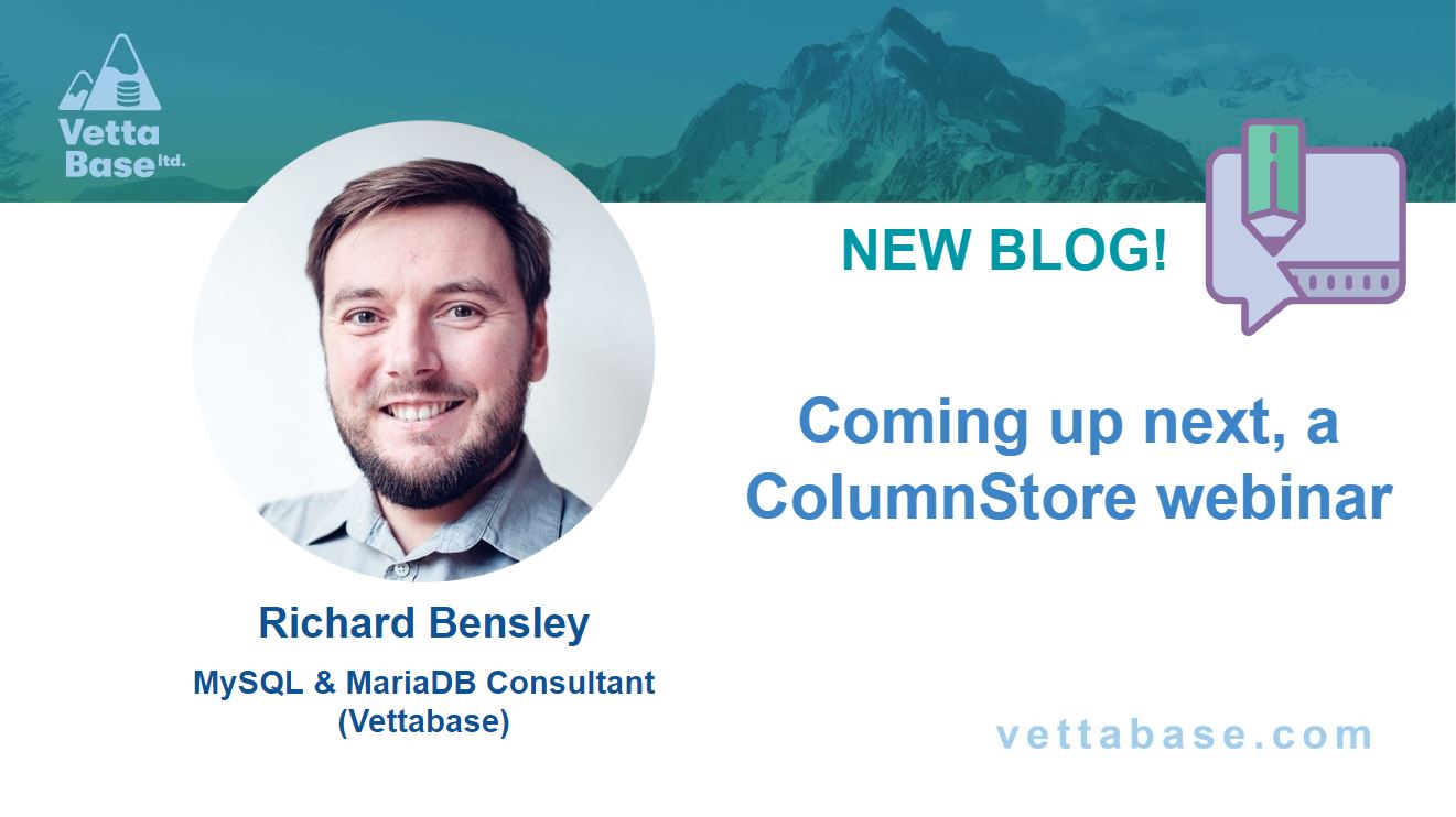Coming up next, a ColumnStore webinar - Vettabase